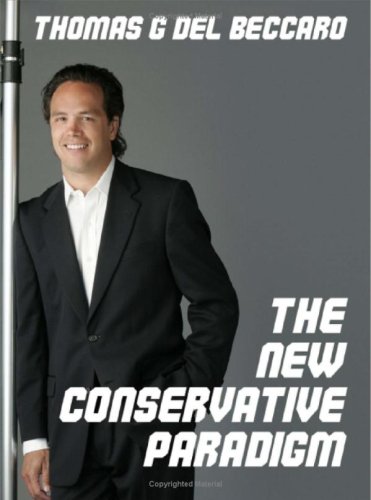 The New Conservative Paradigm: Thomas G. Del Beccaro: 9780980114225 ...