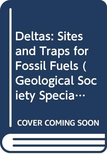 Deltas: Sites and Traps for Fossil Fuels (Geological Society Special ...