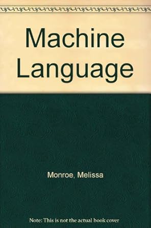 Machine Language: Monroe, Melissa: 9781882509058: Amazon.com: Books