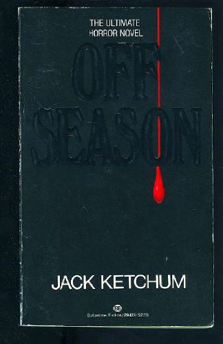Off Season: Ketchum, Jack: 9780345294272: Amazon.com: Books