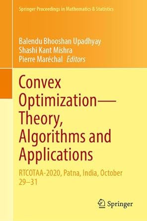 Convex Optimization―Theory, Algorithms and Applications: RTCOTAA-2020 ...