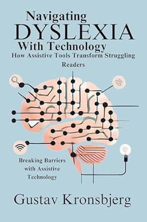 Amazon.com: Navigating Dyslexia with Technology: A Practical Guide to ...