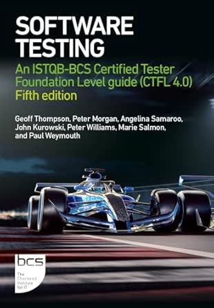Software Testing: An ISTQB-BCS Certified Tester Foundation Level guide ...