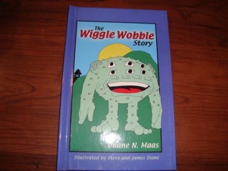 The Wiggle Wobble Story: Duane N. Maas: 9781933150154: Amazon.com: Books