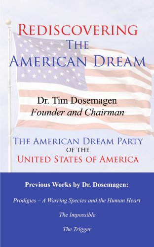 Rediscovering the American Dream: The American Dream Party of the ...