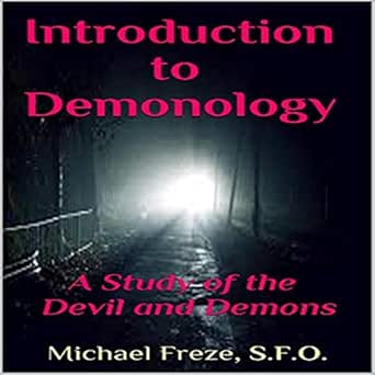 Amazon.com: Introduction to Demonology: A Study of the Devil and Demons ...