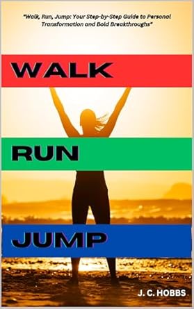Amazon.com: WALK, RUN, JUMP: Your Step-by-Step Guide to Personal ...