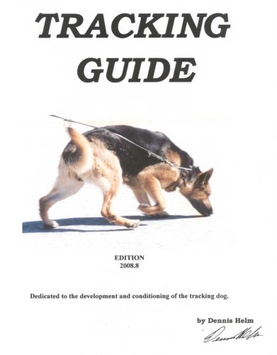 Tracking Guide - by Dennis Helm - "Schutzhund," Tracking Dog," Dog ...