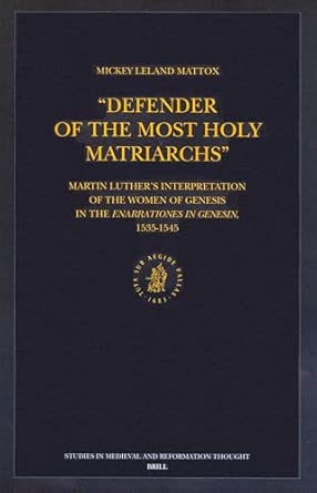 Buy Defender of the Most Holy Matriarchs: Martin Luther's ...
