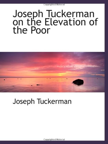 Amazon.com: Joseph Tuckerman on the Elevation of the Poor ...