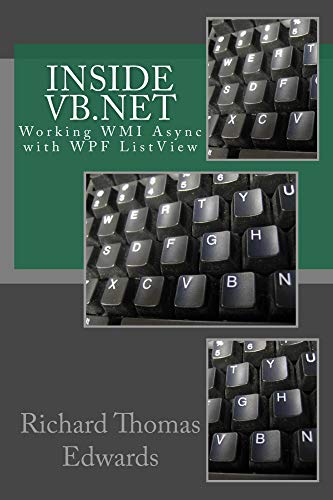 Amazon.com: Inside VB.Net: Working with WMI Async and WPF ListView eBook : Edwards, Richard ...