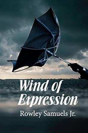 Wind of Expression: Samuels Jr, Rowley: 9781953584861: Amazon.com: Books