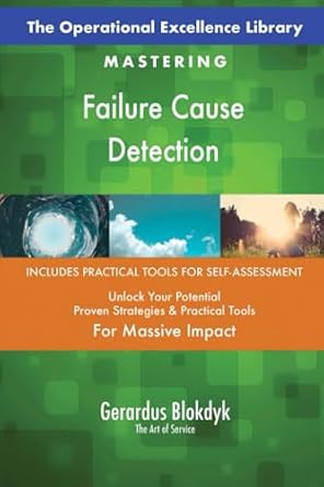 The Operational Excellence Library; Mastering Failure Cause Detection ...