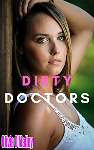 Dirty Doctors: 3 Story Doctor Medical Exam Erotica Short Story Bundle (Examined And Used ...