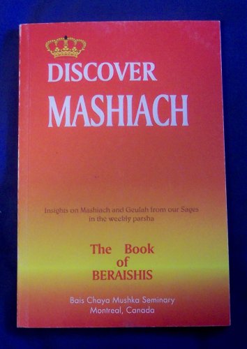 Discover Mashiach Insights on Mashiach and Geulah From Our Sages in the ...