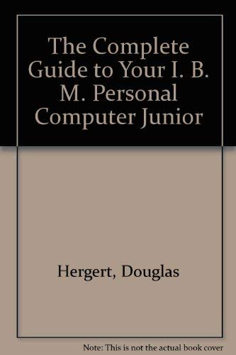The complete guide to your IBM PCjr (SYBEX computer books ...