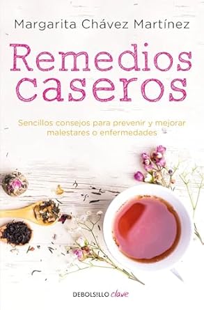 Remedios caseros / Handbook of Home Remedies: Sencillos consejos para ...