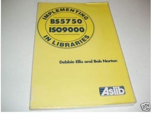 Amazon.com: Implementing BS5750 ISO 9000 in Libraries: 9780851423159 ...