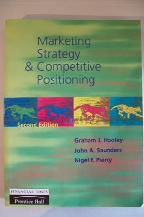 Marketing Strategy and Competitive Positioning: Hooley, Graham J ...