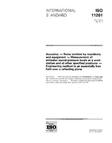 ISO 11201:1995, Acoustics - Noise emitted by machinery and equipment ...