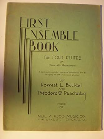 42346 FIRST ENSEMBLE BOOK * FOR FOUR FLUTES OR FOUR ALTO SAXOPHONES ...