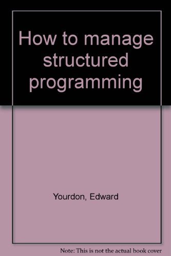 How to manage structured programming: Yourdon, Edward: 9780917072024 ...