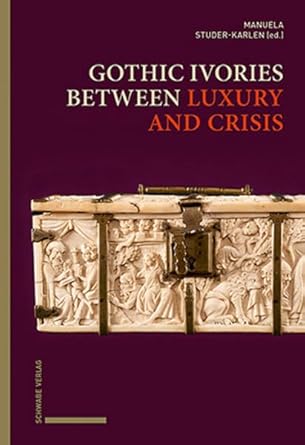 Gothic Ivories Between Luxury and Crisis (English and French Edition ...