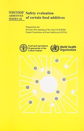 Safety Evaluation of Certain Food Additives: Seventy-first Meeting of ...