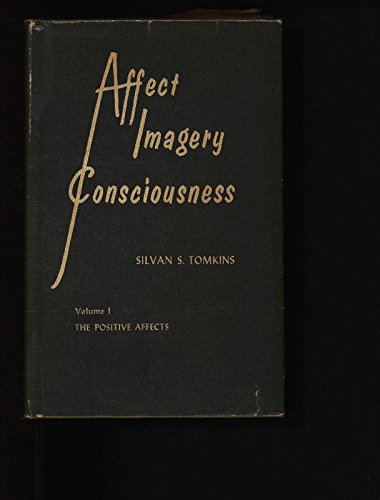 Affect Imagery Consciousness Volume I: The Positive Affects: Tomkins ...