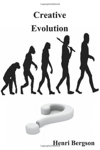 Creative Evolution: Henri Bergson, Arthur Mitchell: 9781612790275 ...