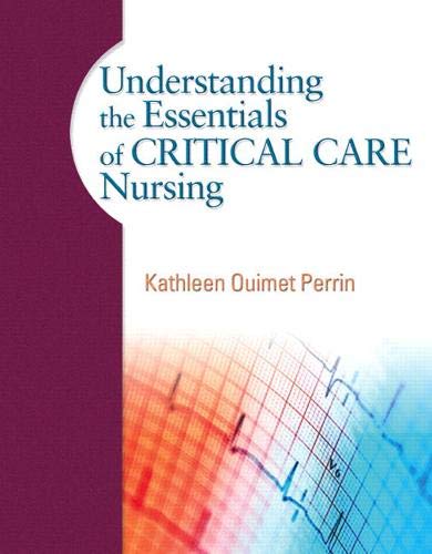 Understanding the Essentials of Critical Care Nursing: 9780131722101 ...