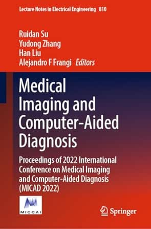 Medical Imaging and Computer-Aided Diagnosis: Proceedings of 2022 International Conference on ...