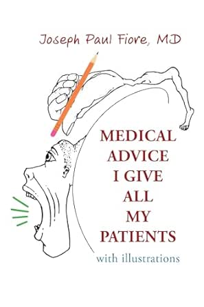 Amazon.com: Medical Advice I Give All My Patients eBook : Fiore MD ...