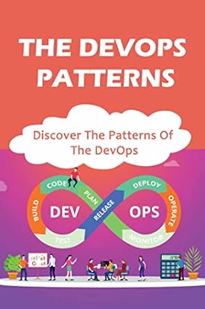 Amazon.com: The DevOps Patterns: Discover The Patterns Of The DevOps eBook : Juntunen, Nakesha ...