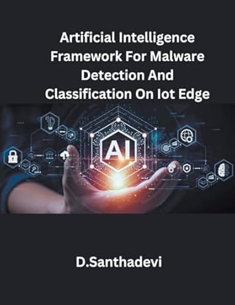 Artificial Intelligence Framework For Malware Detection And ...