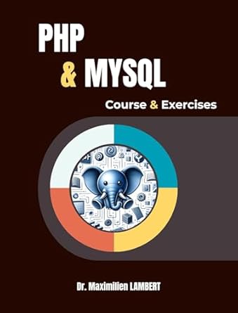 PHP & MYSQL: Courses and corrected exercises: Master dynamic web ...