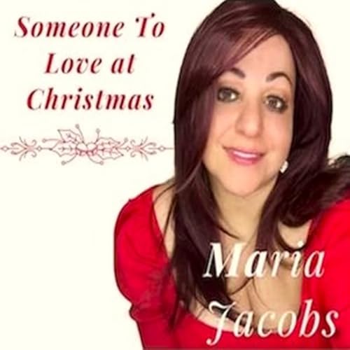 Play Someone to Love at Christmas (Radio Edit) by Maria Jacobs on ...