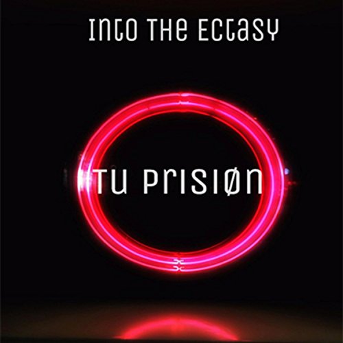 Amazon.com: Tu Prisión : Into the Ectasy: Digital Music