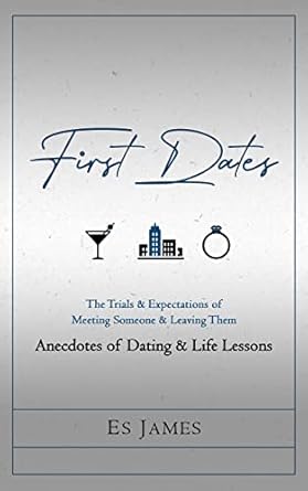 Amazon.com: First Dates: The Trials & Expectations of Meeting Someone ...