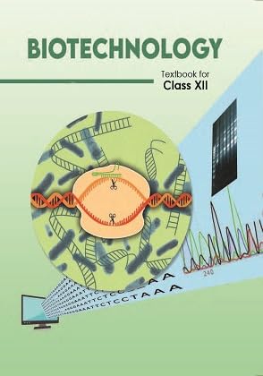 BIOTECHNOLOGY Textbook for Class 12 -[12150] NCERT : NCERT: Amazon.in ...