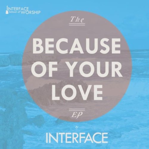 Play Because of Your Love by Interface on Amazon Music