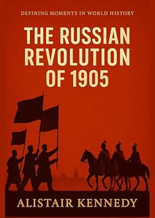Defining Moments in World History: The Russian Revolution of 1905 ...