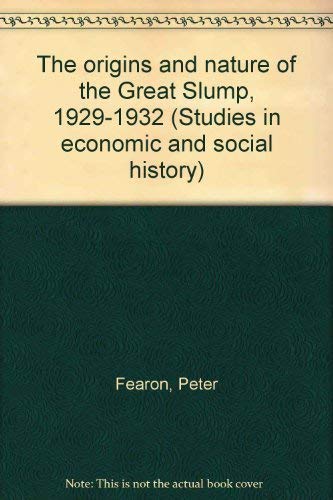The origins and nature of the Great Slump, 1929-1932 (Studies in ...