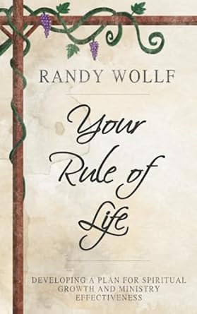 Your Rule of Life: Developing a Plan for Spiritual Growth and Ministry ...