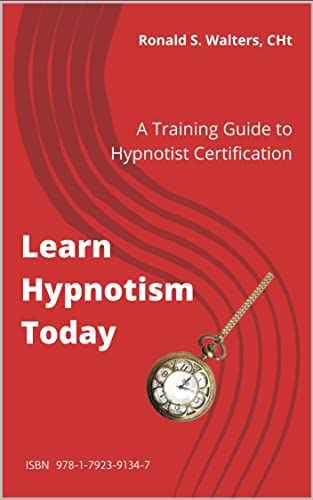 Learn Hypnotism and Hypnosis Today: A Training Guide for Hypnotist ...