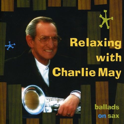 Relaxing with Charlie May: Charlie May, Charlie May & the Pony Boy All ...
