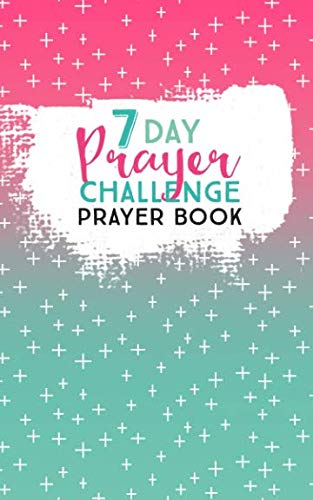 7 Day Prayer Challenge: Prayer Book: AllieScraps: 9781092295994: Amazon ...