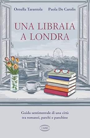 Amazon.it: Una libraia a Londra. Guida sentimentale di una città tra ...