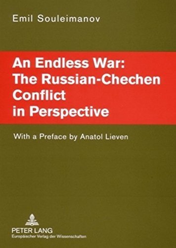 An Endless War: The Russian-Chechen Conflict in Perspective by Emil ...