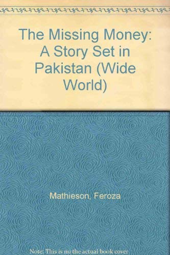 The Missing Money: A Story Set in Pakistan (Wide World): Mathieson ...
